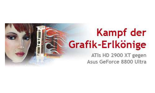 ATIs HD 2900 XT gegen Asus GeForce 8800 Ultra - connect-living